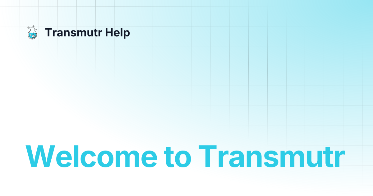 Welcome to Transmutr | Transmutr Help